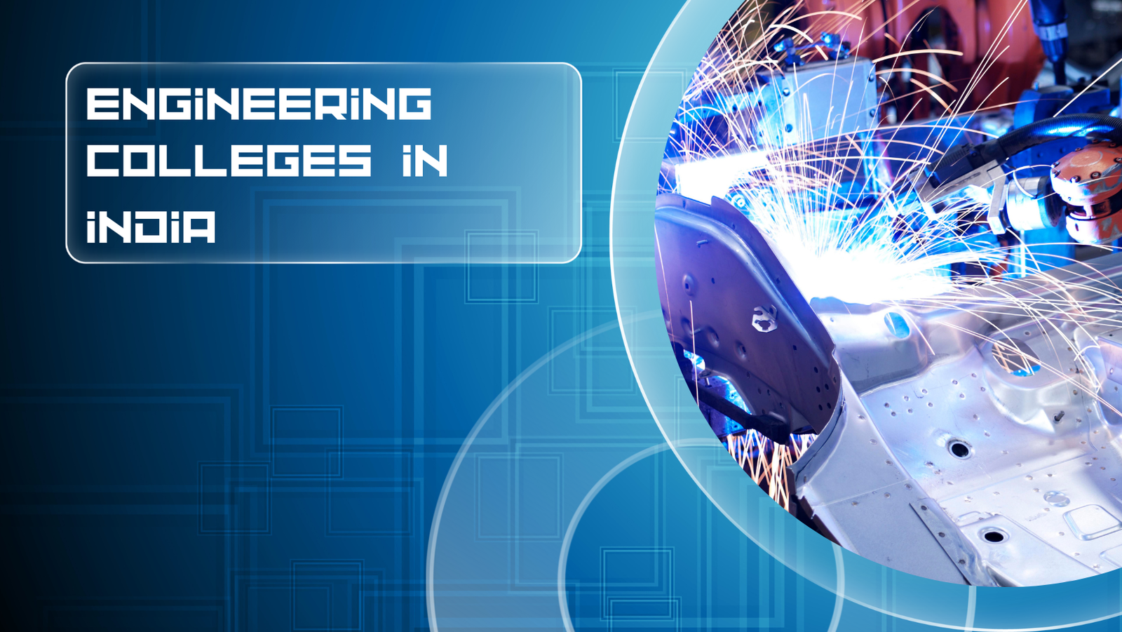 Engineering Colleges in India - 2024 List with Fee Structure