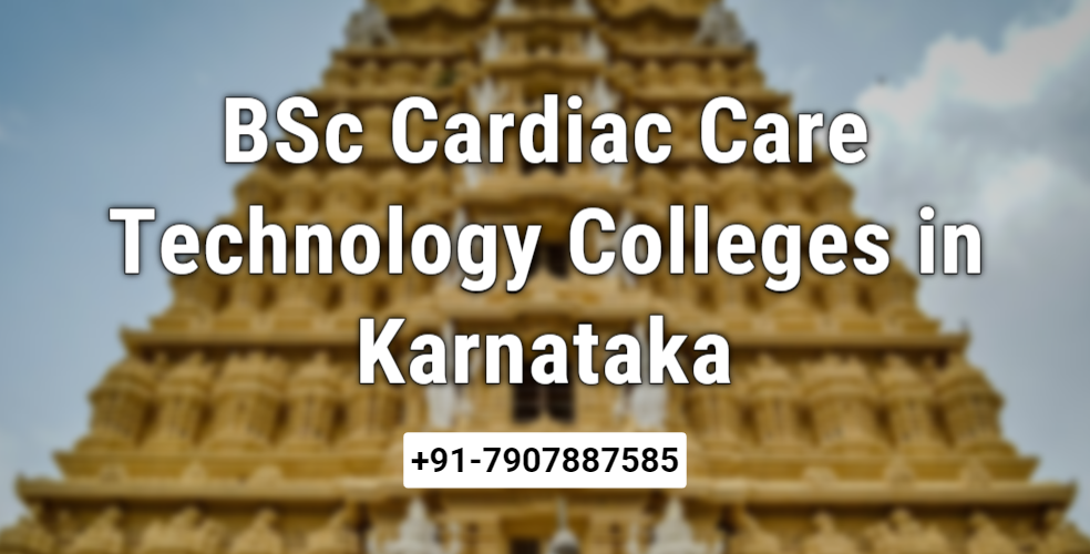 List of BSc Cardiac Care Technology Colleges in Karnataka [2025]