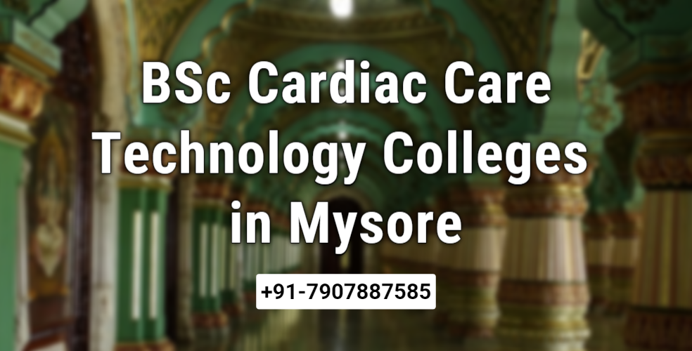 List of BSc Cardiac Care Technology Colleges in Mysore [2025]