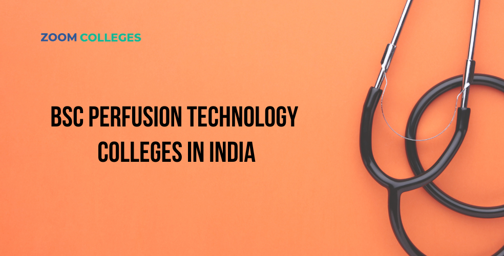 BSc Perfusion Technology Colleges in India - Updated List [2025]